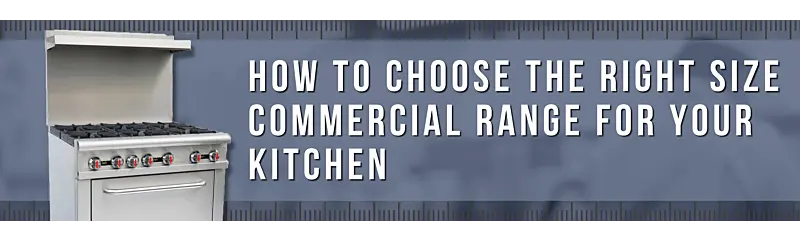 Choosing the right size commercial range for your kitchen - Zanduco ...